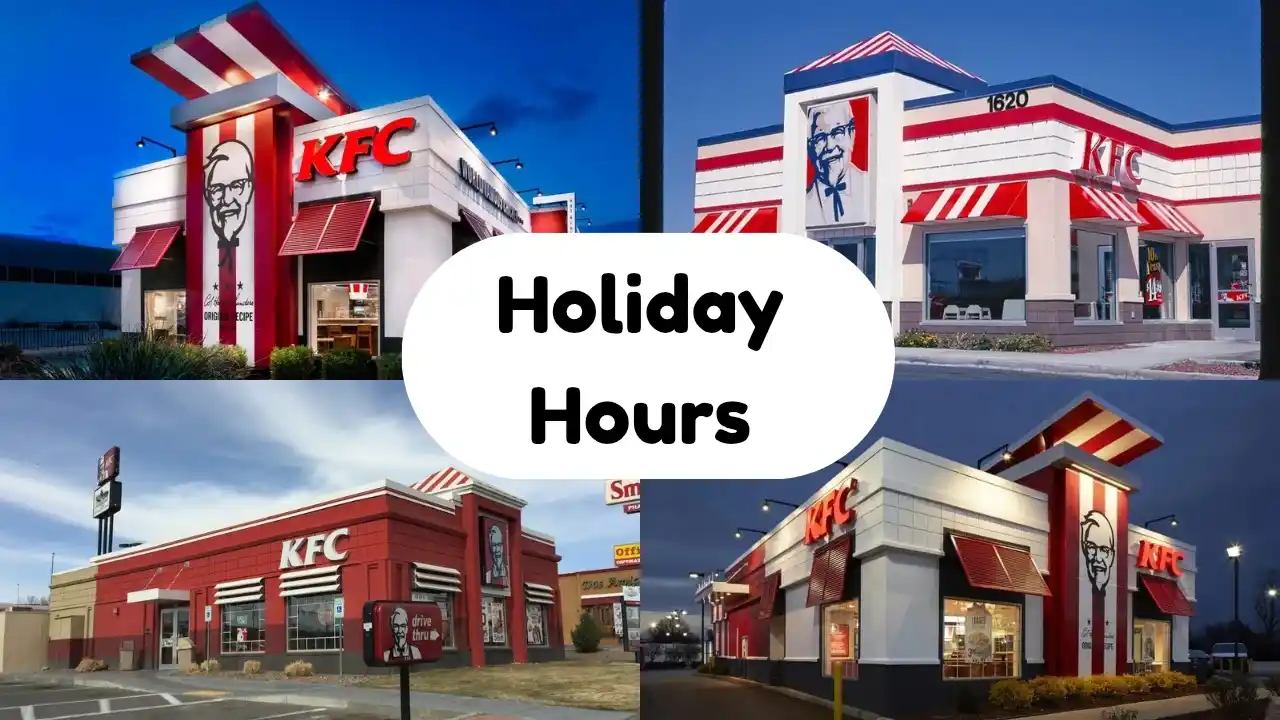 KFC Holiday Hours 2025: Christmas, Easter and More